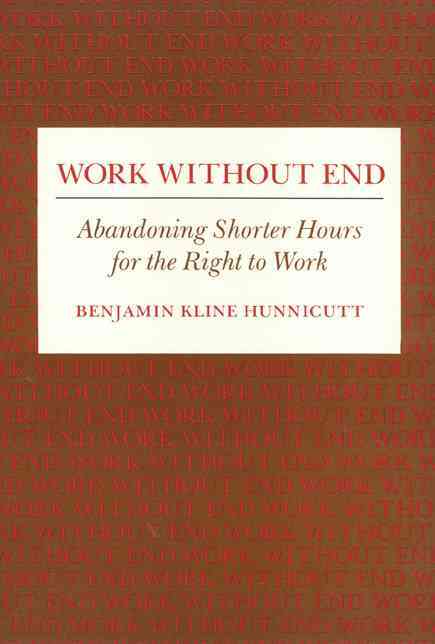 Work Without End, Benjamin Hunnicutt | Boek | 9780877227632 | Bruna