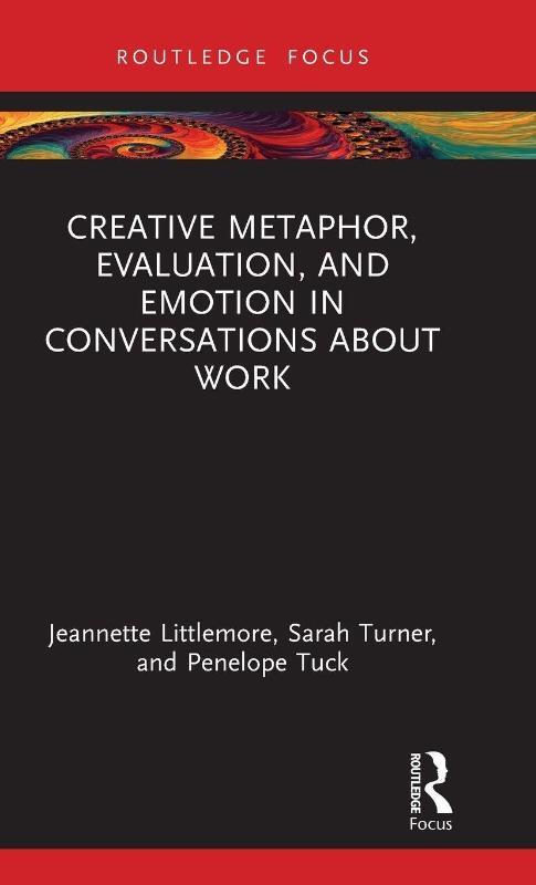Creative Metaphor, Evaluation, and Emotion in Conversations about Work ...