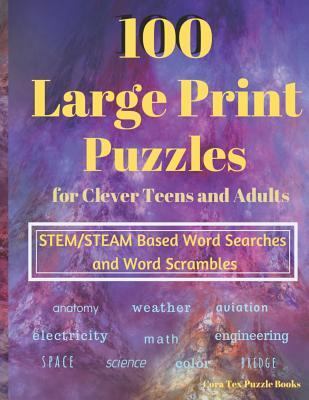 100 Large Print Puzzles for Clever Teens and Adults: STEM/STEAM Based ...