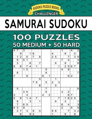 Samurai Sudoku 100 Puzzles: 50 Medium + 50 Hard Puzzles For Advanced ...