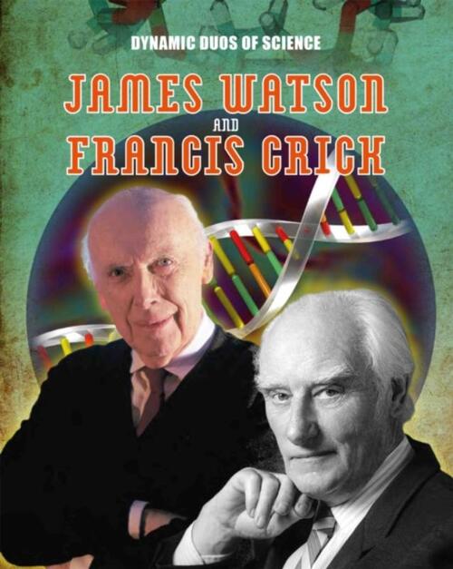 Dynamic Duos of Science: James Watson and Francis Crick, Matt Anniss | Boek | 9781445144795 | Bruna