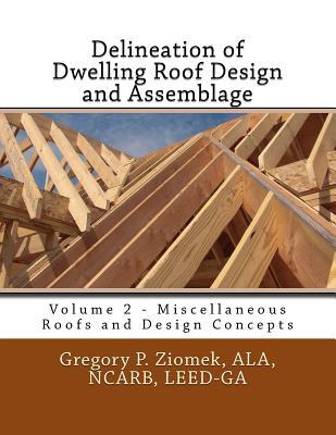 Delineation of Dwelling Roof Design and Assemblage, Createspace ...