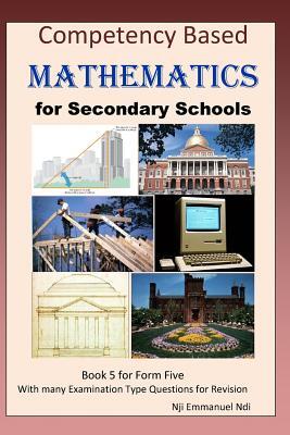 Competency Based Mathematics for Secondary Schools Book 5, Createspace ...