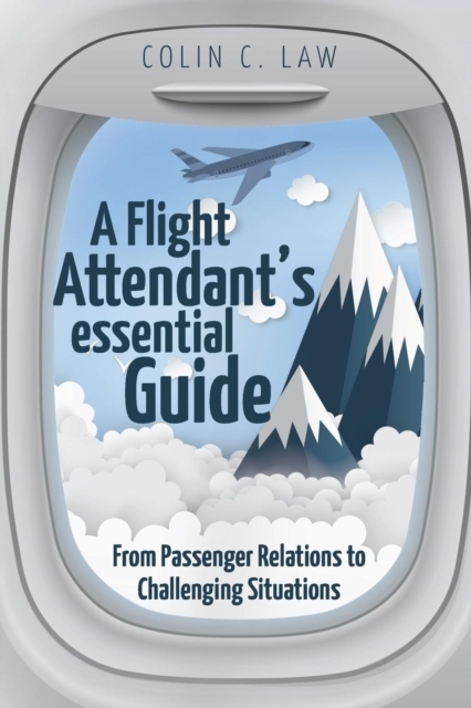 A Flight Attendant's Essential Guide, Colin C Law | Boek ...