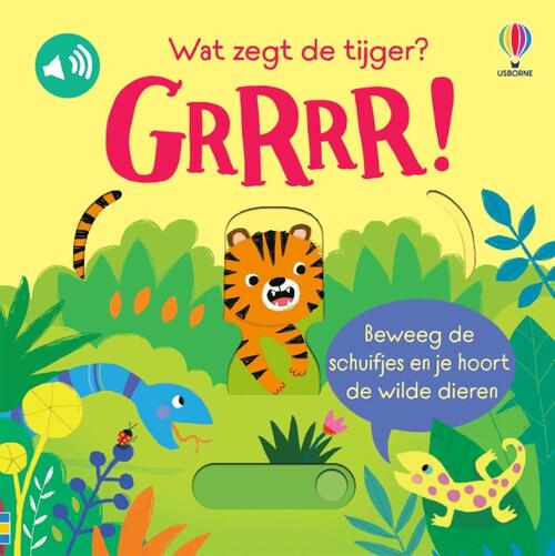 Wat zegt de tijger? GRRRR!, Usborne Publishers | Kartonboekje ... Wat zegt de tijger? GRRRR!, Usborne Publishers | Kartonboekje ...
