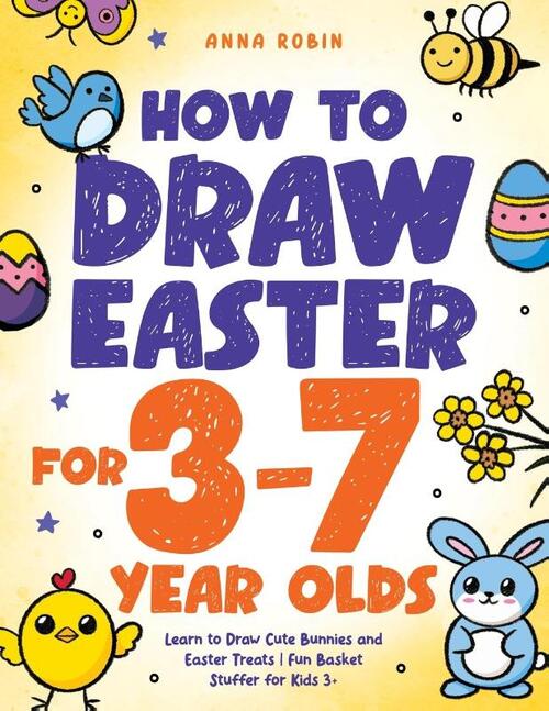How to Draw Easter for 3 to 7 Year Olds, Anna Robin | Boek ...