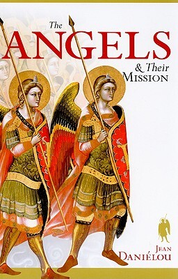 The Angels & Their Mission, Cardinal Jean Danielou | Boek ...