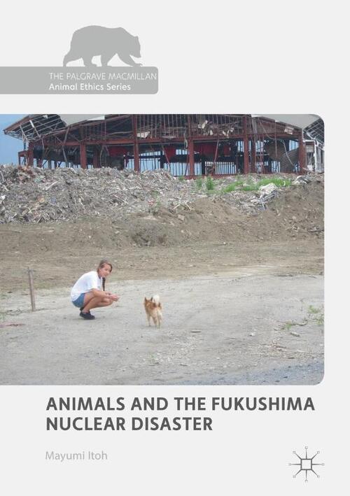 Animals and the Fukushima Nuclear Disaster, Mayumi Itoh | Boek ...