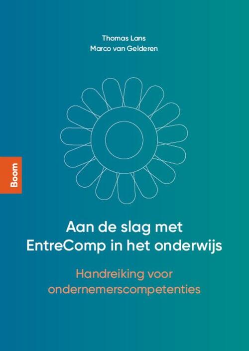 Aan de slag met EntreComp in het onderwijs, Thomas Lans, Marco van ... Aan de slag met EntreComp in het onderwijs, Thomas Lans, Marco van ...