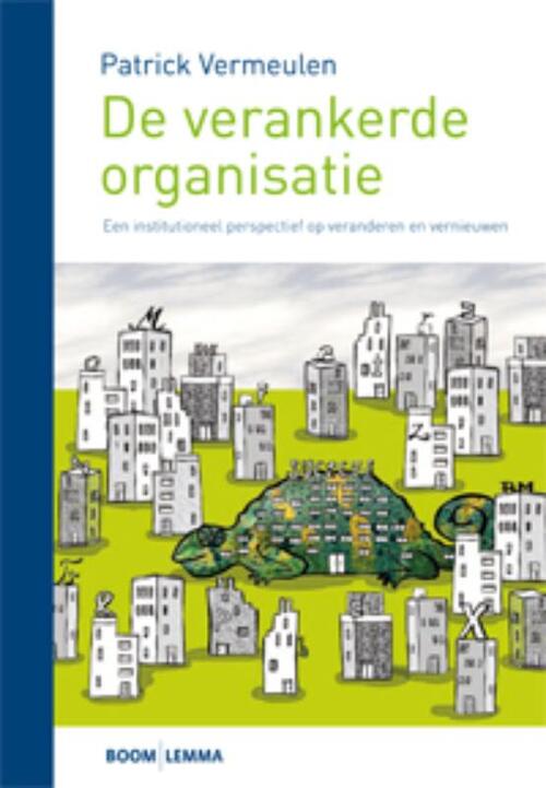 De verankerde organisatie, Patrick Vermeulen | Boek | 9789059317383 | Bruna