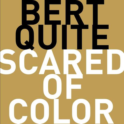 Scared of Color, Bert Quite | Boek | 9789083158860 | Bruna