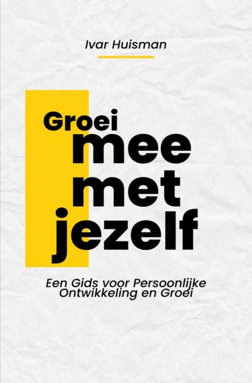 Groei mee met jezelf, Ivar Huisman | eBook | 9789464808698 | Bruna