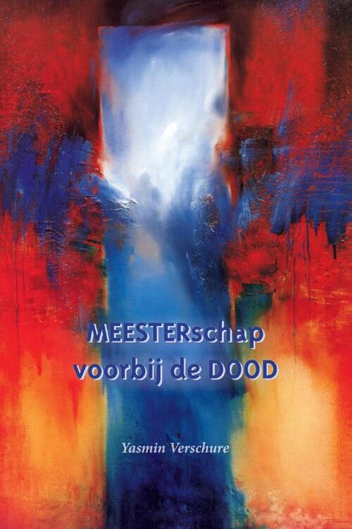 Meesterschap voorbij de Dood, Yasmin Verschure | Boek | 9789464812008 ...