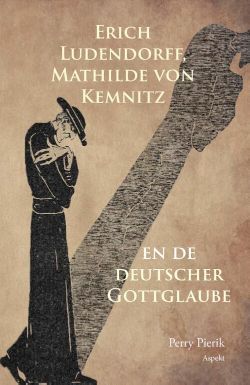 Erich Ludendorff, Mathilde von Kemnitz en de deutscher Gottglaube ...