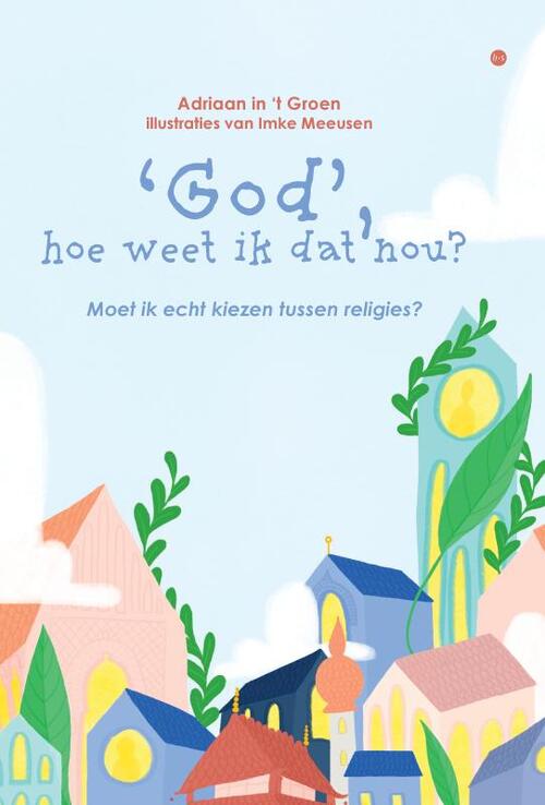 ‘God’, hoe weet ik dat nou? | Boek | 9789465092768 | Bruna