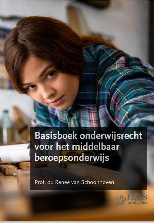 Basisboek onderwijsrecht voor het middelbaar beroepsonderwijs, Renée ...