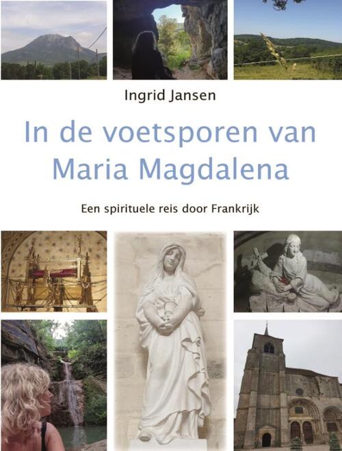 In de voetsporen van Maria Magdalena, Ingrid Jansen | Boek ...