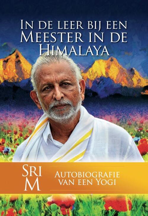 In de leer bij een Meester in de Himalaya, Sri M | Boek | 9789493071261 ...