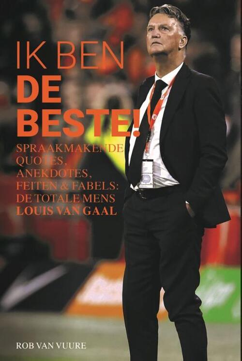 Louis van Gaal: Ik ben de beste! | Boek | 9789493300101 | Bruna Louis van Gaal: Ik ben de beste! | Boek | 9789493300101 | Bruna