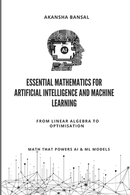 Essential Mathematics for Artificial Intelligence and Machine Learning ...