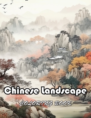 Chinese Landscape Coloring Book: New and Exciting Designs Suitable for ...