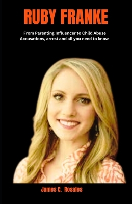 Ruby Franke: From Parenting Influencer to Child Abuse Accusations, arrest and all you need to ...