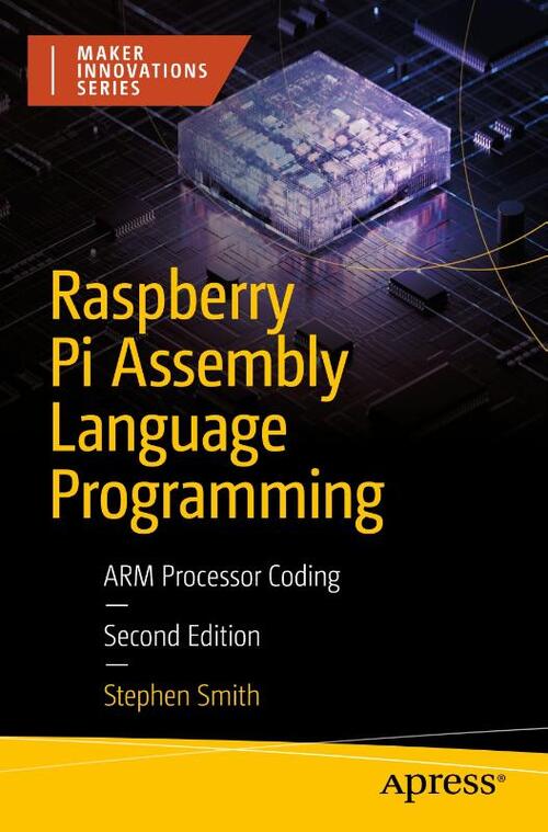 Raspberry Pi Assembly Language Programming, Stephen Smith | Boek ...