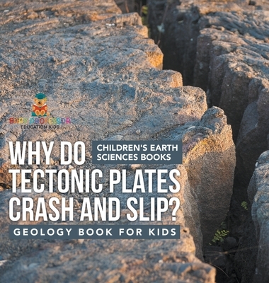 Why Do Tectonic Plates Crash and Slip? Geology Book for Kids | Children ...