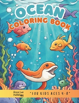 Ocean Coloring Book for Kids Ages 4-8: Cute Illustrations and Fun Facts ...