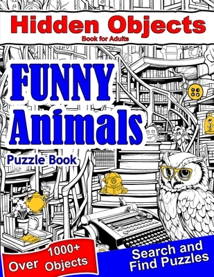 Hidden Objects Book for Adults Funny Animals: Find Hidden Object Search ...
