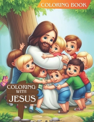 COLORING WITH JESUS - coloring book: 50 beautiful biblical images to ...