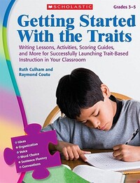 Getting Started with the Traits, Grades 3-5: Writing Lessons ...