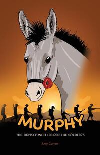 Murphy the Donkey who helped the Soldiers, Amy Curran | Boek ...