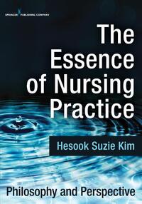 The Essence of Nursing Practice, Hesook Suzie Kim | Boek ...
