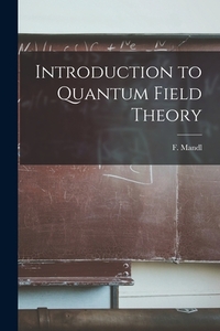 Introduction to Quantum Field Theory, F. 1923 Mandl | Boek ...