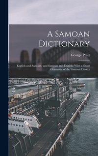 A Samoan Dictionary: English and Samoan, and Samoan and English; With a ...