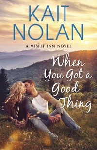 When You Got A Good Thing, Kait Nolan | Boek | 9781087852881 | Bruna