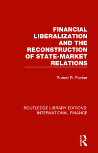 Financial Liberalization and the Reconstruction of State-Market ...