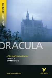 Dracula: York Notes Advanced - everything you need to study and prepare ...