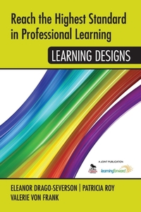 Reach the Highest Standard in Professional Learning: Learning Designs ...