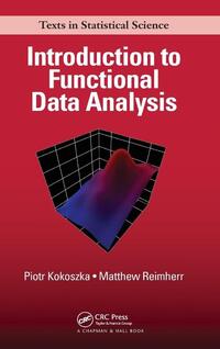 Introduction to Functional Data Analysis, Piotr Kokoszka, Matthew ...