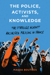 The Police, Activists, and Knowledge, Magda Boutros | Boek ...