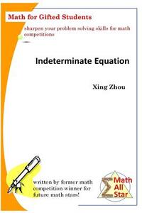 Indeterminate Equation: Math for Gifted Students, Xing Zhou | Boek ...