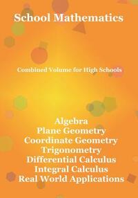 School Mathematics: Combined Volume for High Schools, Createspace ...