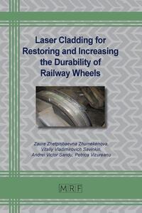Laser Cladding for Restoring and Increasing the Durability of Railway ...