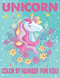 Unicorn Color By Number For Kids: A Fun Kid Unicorn Workbook Learn The ...