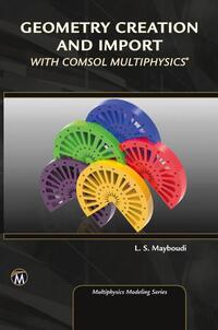 Geometry Creation and Import With COMSOL Multiphysics, Layla S. Mayboudi | Boek | 9781683922131 ...