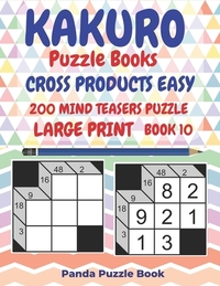 Kakuro Puzzle Books Cross Products Easy - 200 Mind Teasers Puzzle ...