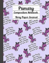 Primary Composition Notebook, Story Paper Journal, Bella Kindflower ...