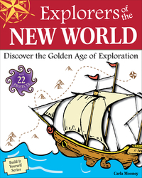 Explorers of the New World: Discover the Golden Age of Exploration ...